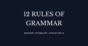 12 Rules of Grammar | (Grammar Basic Rules with examples)