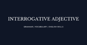 Interrogative Adjectives | (Easy Definition & Examples [year])